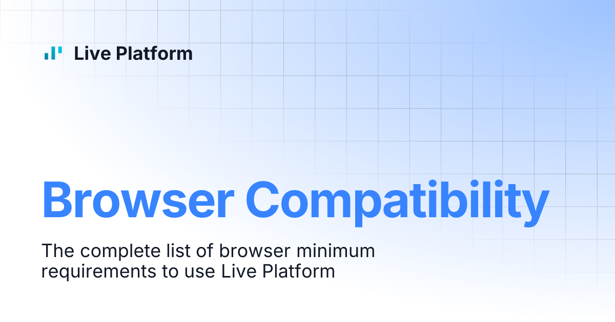 Browser Compatibility | Live Platform