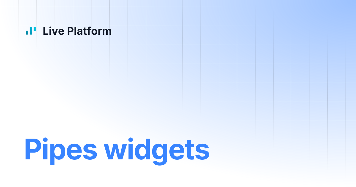 Pipes widgets | Live Platform