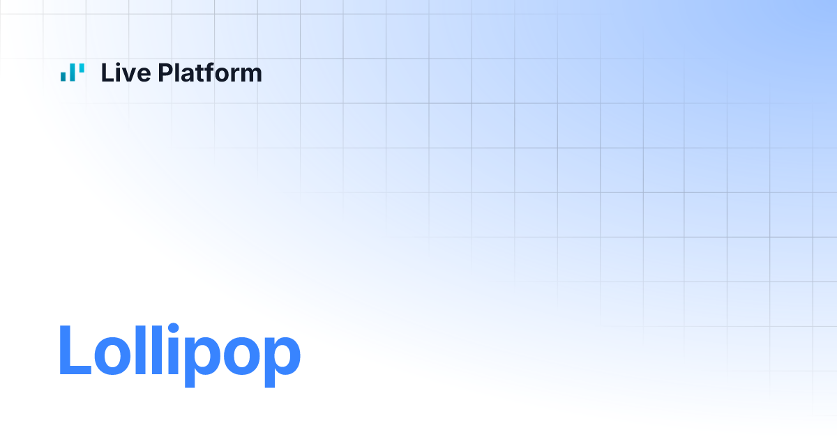 Lollipop | Live Platform