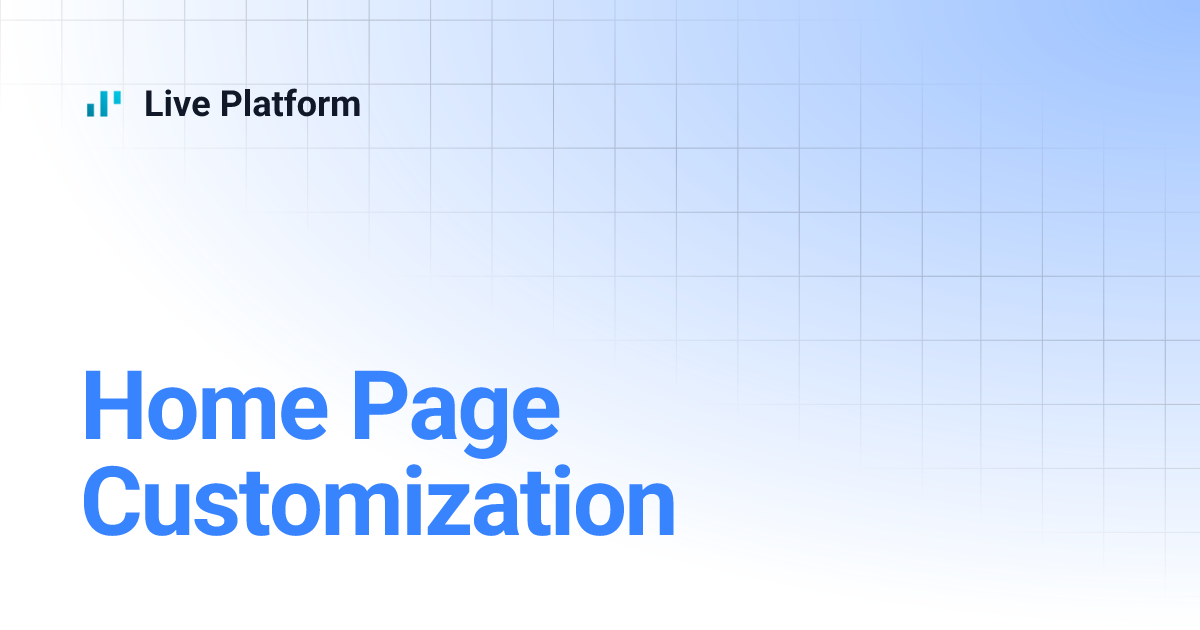 Home Page Customization | Live Platform